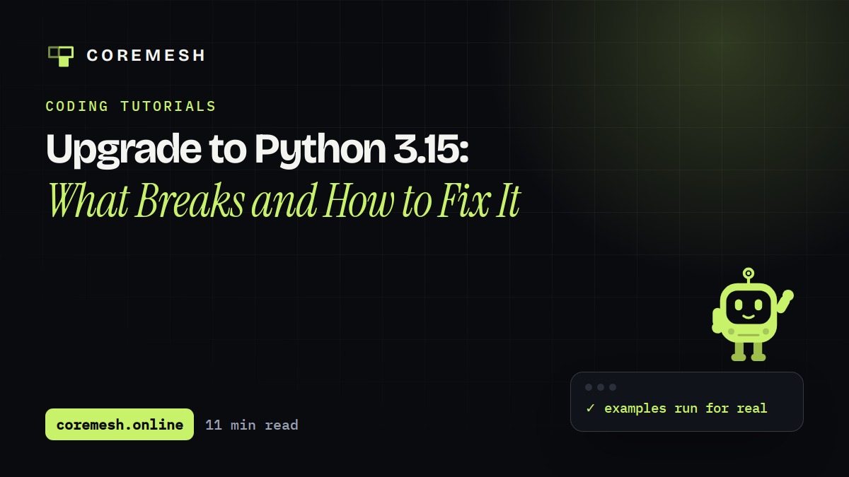 Upgrade to Python 3.15: What Breaks and How to Fix It